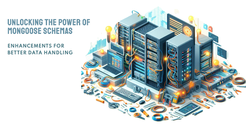 Unlocking the Power of Mongoose Schemas: Enhancements for Better Data ...